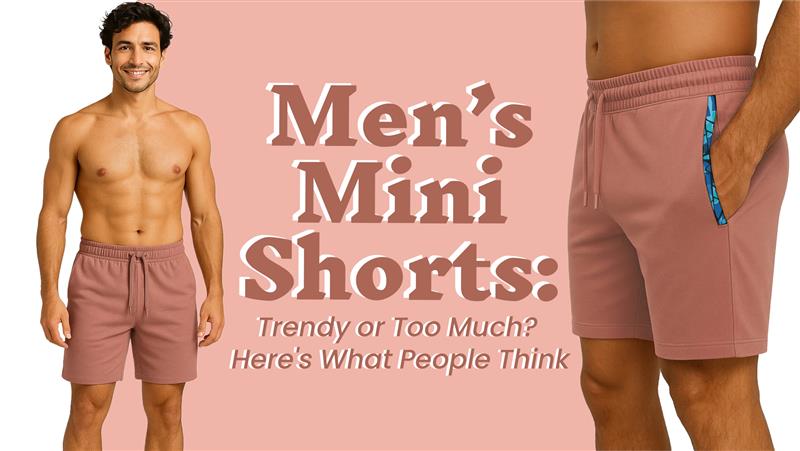 Men’s Mini Shorts: Trendy Or Too Much? Here’s What People Think – Bummer