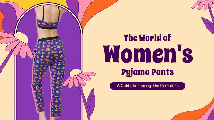 The World of Women's Pyjama Pants: A Guide to Finding the Perfect Fit ...